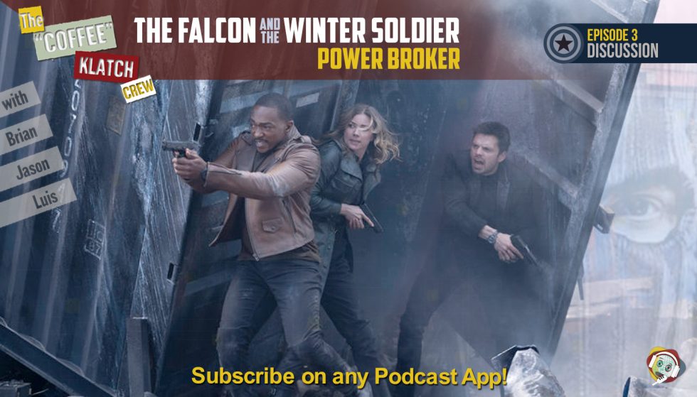 The Falcon And The Winter Soldier – E3 Power Broker | "Coffee" Klatch Crew